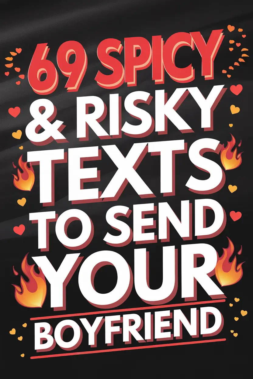 69 Spicy & Risky Texts To Send Your Boyfriend