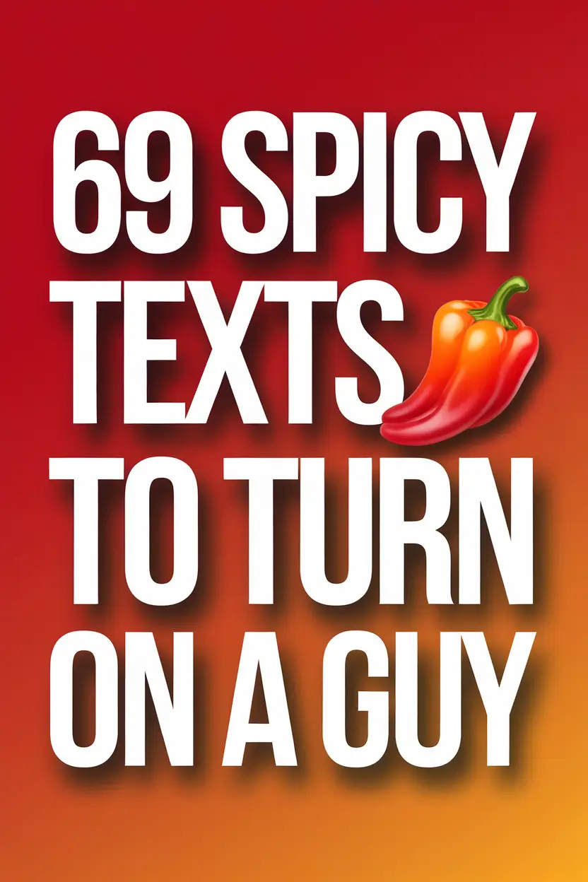 69 Spicy Texts To Turn On A Guy