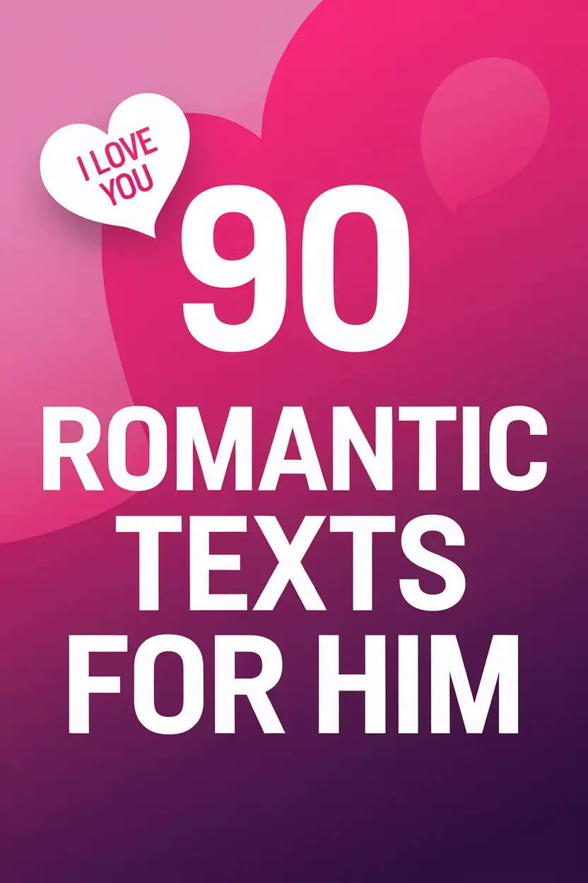 90 Romantic Texts For Him